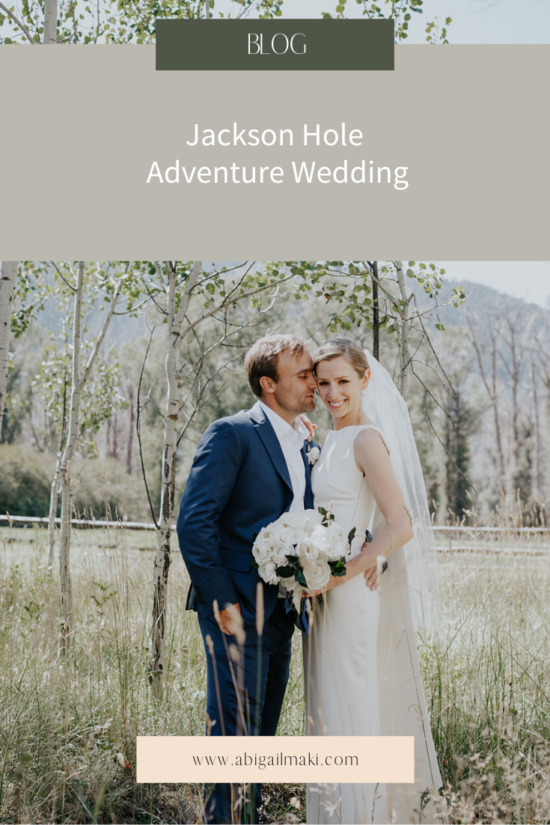 Jackson Hole Adventure Wedding | Abigail Maki Photography